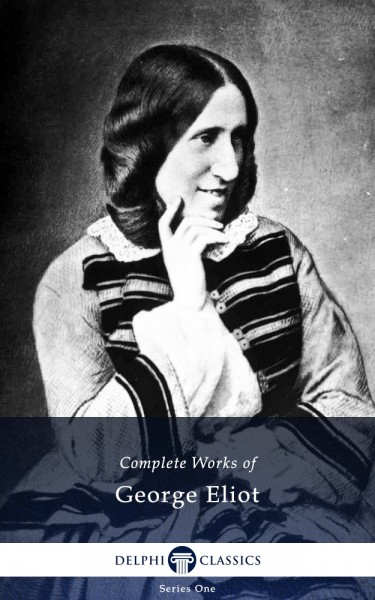 George Eliot – Delphi Classics