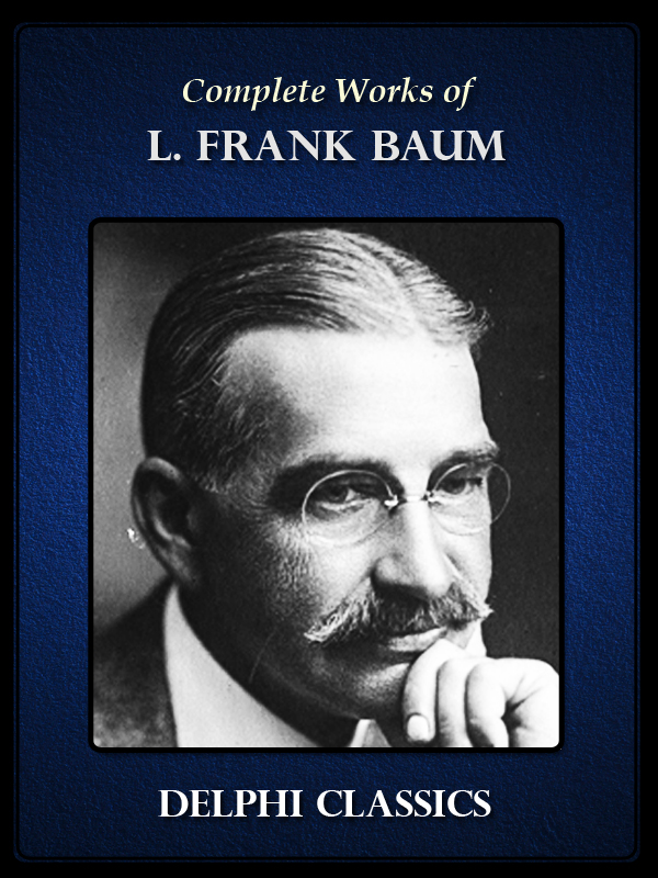 L. Frank Baum – Delphi Classics