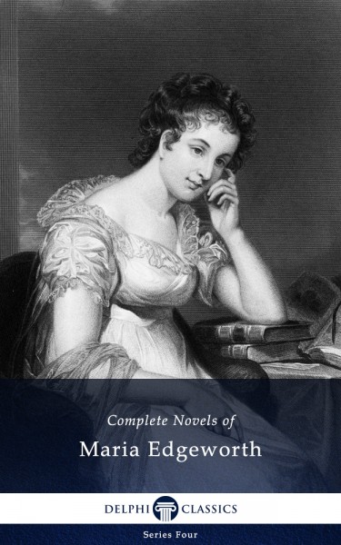 Maria Edgeworth – Delphi Classics