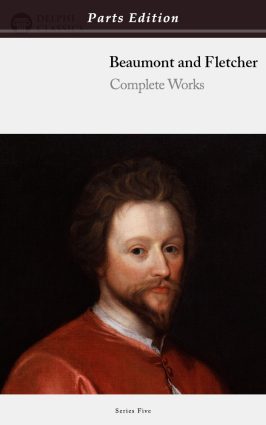 Beaumont and Fletcher – Parts Edition – Delphi Classics