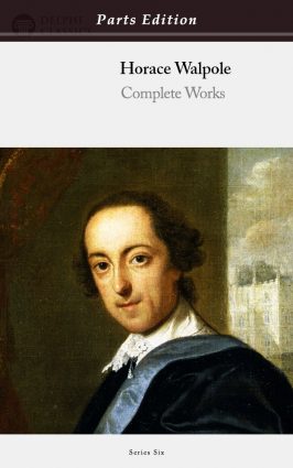 Horace Walpole – Parts Edition – Delphi Classics