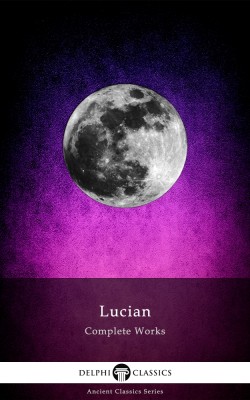 Lucian – Delphi Classics