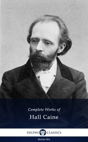 Hall Caine – Delphi Classics