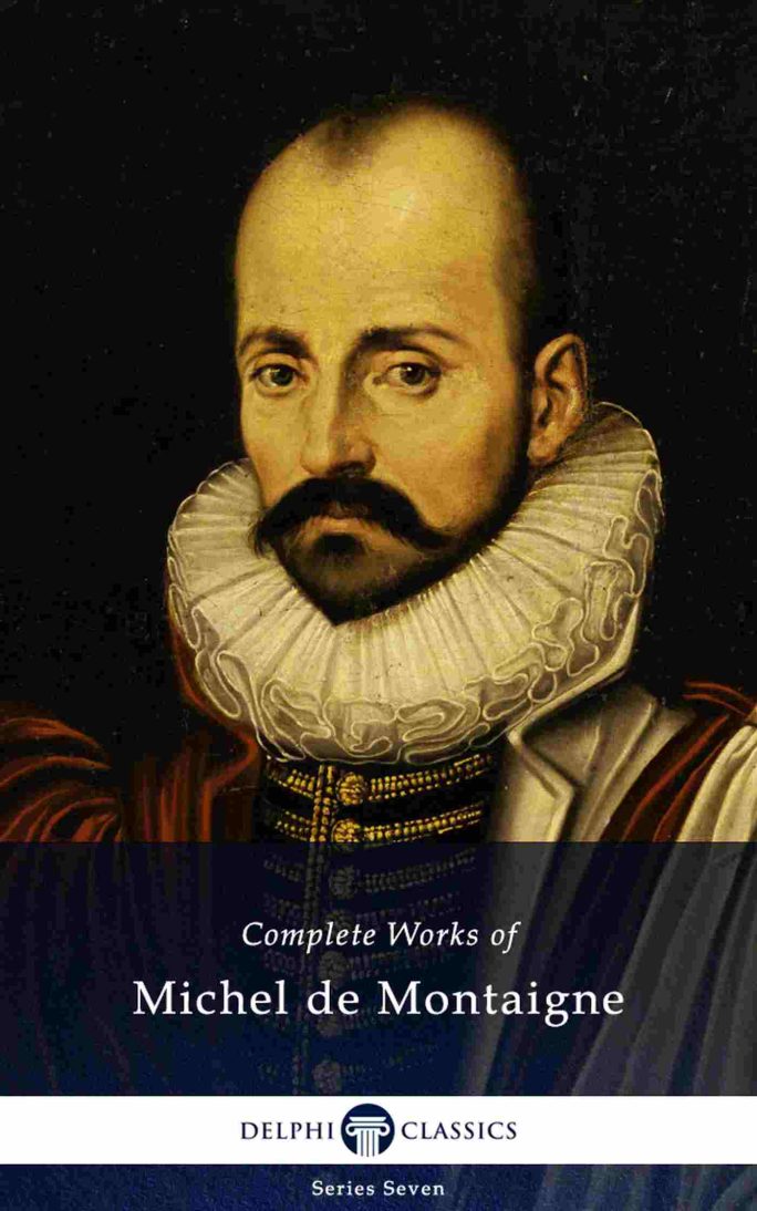 Michel de Montaigne – Delphi Classics