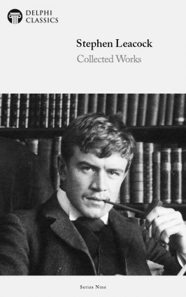 Stephen Leacock – US version – Delphi Classics