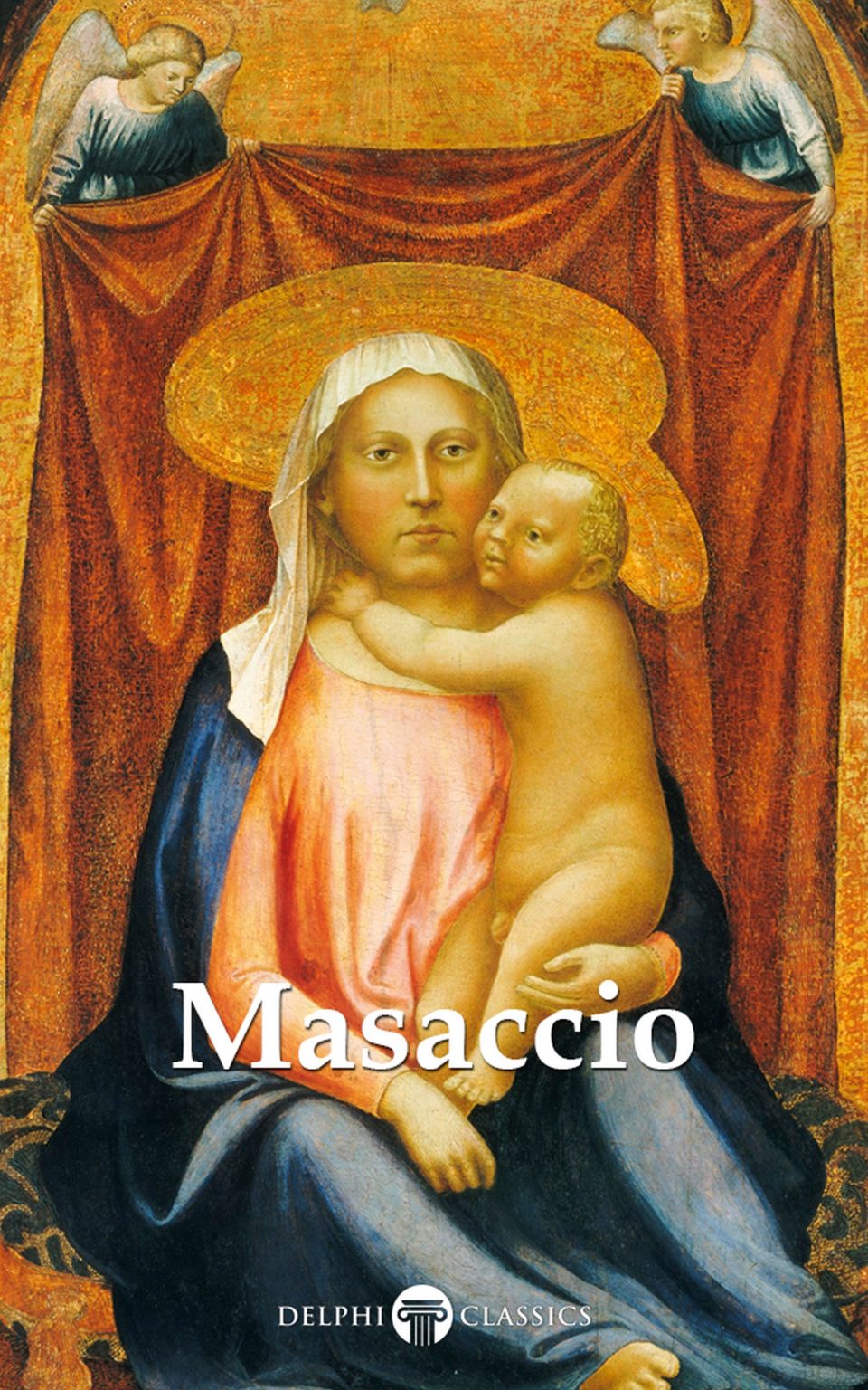 Masaccio – Delphi Classics