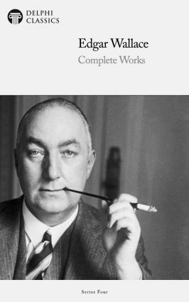 Edgar Wallace – Delphi Classics