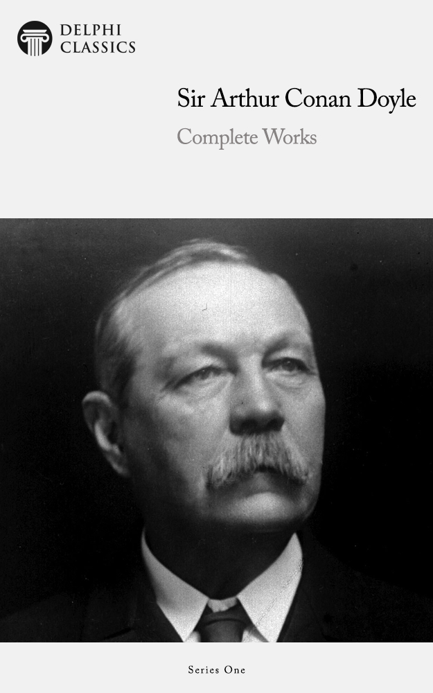 Sir Arthur Conan Doyle Delphi Classics