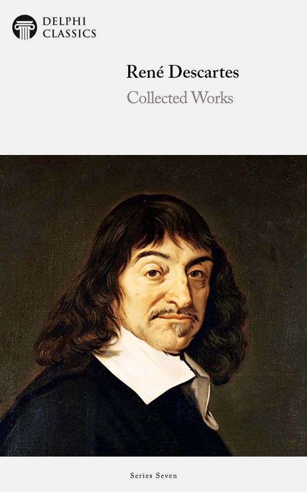René Descartes – Delphi Classics