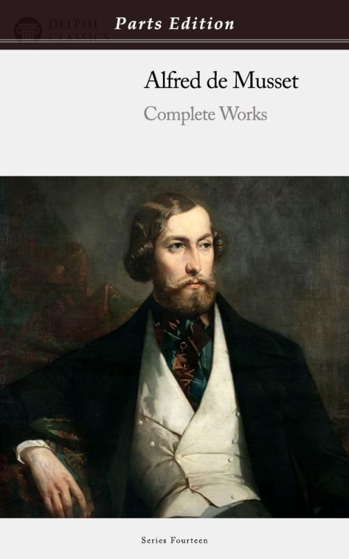 Alfred de Musset – Parts Edition – Delphi Classics